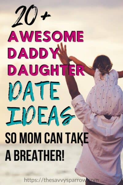 20+ Father Daughter Date Ideas that Your Kids will Love!