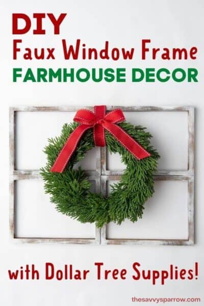 DIY Farmhouse Window Frame for Wall Decor - The Savvy Sparrow