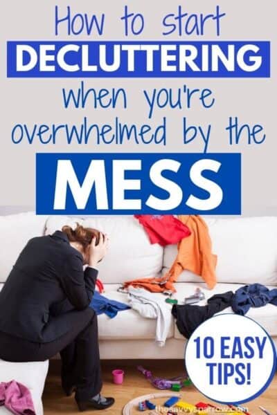 How to Start Decluttering When Overwhelmed by the Mess
