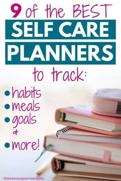 9 Awesome Self Care Planners to Help You Prioritize YOU