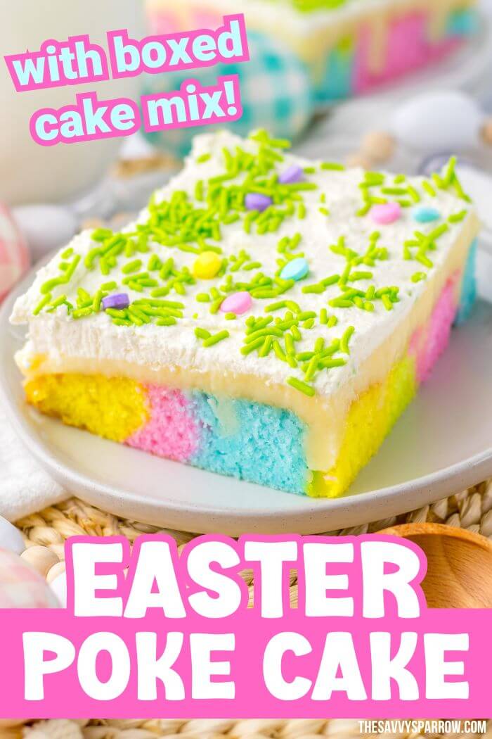 Easter Poke Cake - Yummy Easter Dessert for a Crowd! - The Savvy Sparrow