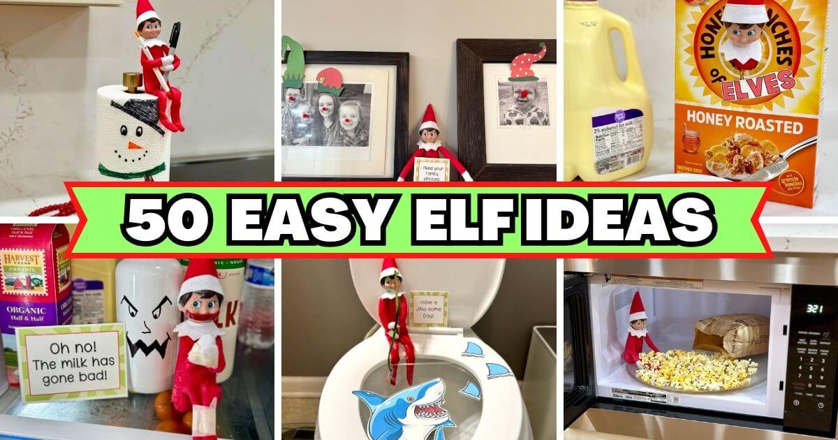 50 Easy Elf on the Shelf Ideas that Take Under 10 Minutes to Set Up!